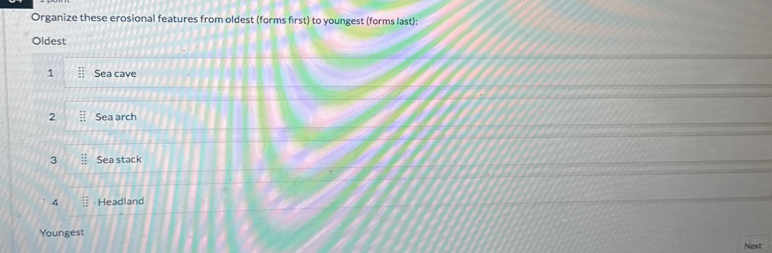 Solved Organize these erosional features from oldest (forms | Chegg.com