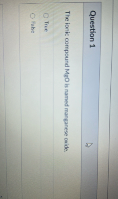 Solved Question 1The ionic compound MgO is named manganese | Chegg.com