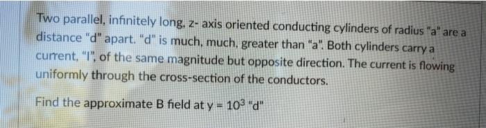 Solved Two parallel, infinitely long, Z- axis oriented | Chegg.com