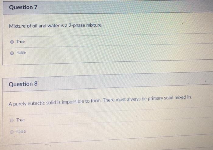 Solved Question 7 Mixture of oil and water is a 2-phase | Chegg.com