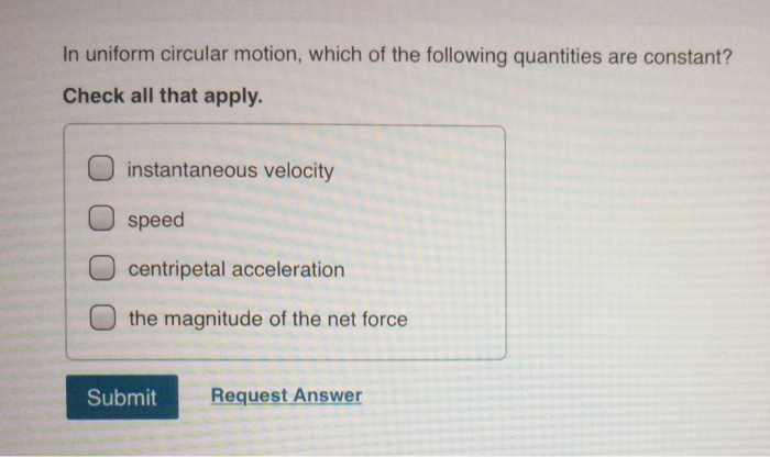 Solved In uniform circular motion, which of the following | Chegg.com