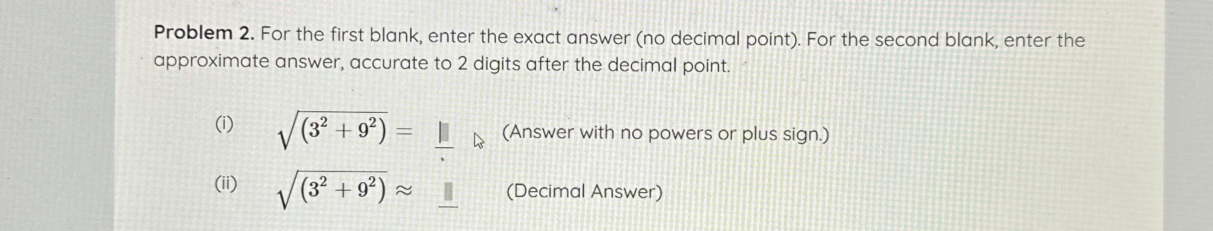 Solved Problem 2. ﻿For the first blank, enter the exact | Chegg.com