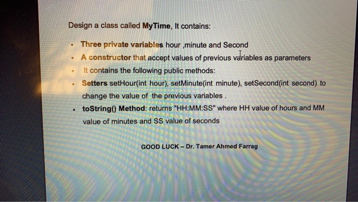 Solved Design a class called MyTime, It contains: • Three | Chegg.com