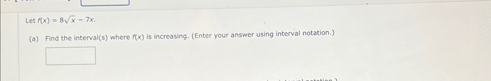 Solved Let f(x)=8x2-7x.(a) ﻿Find the interval(s) ﻿where f(x) | Chegg.com