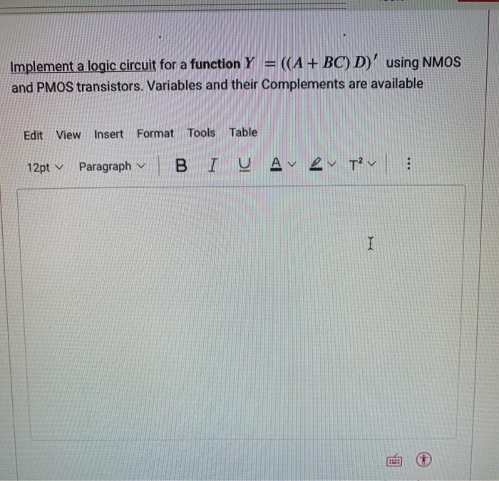 Solved Implement a logic circuit for a function Y = ((A + | Chegg.com