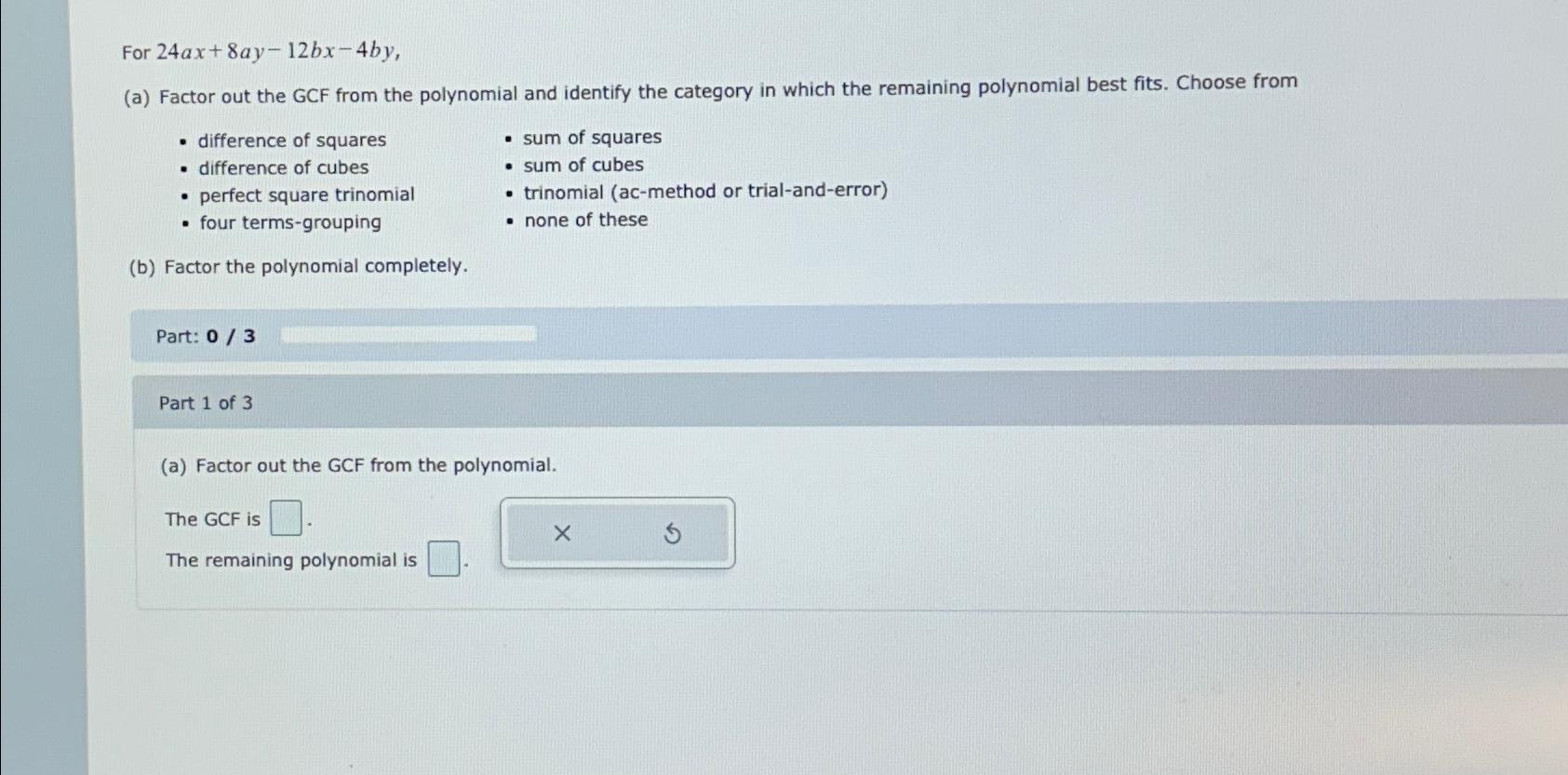 Solved For 24ax+8ay-12bx-4by,(a) ﻿Factor out the GCF from | Chegg.com