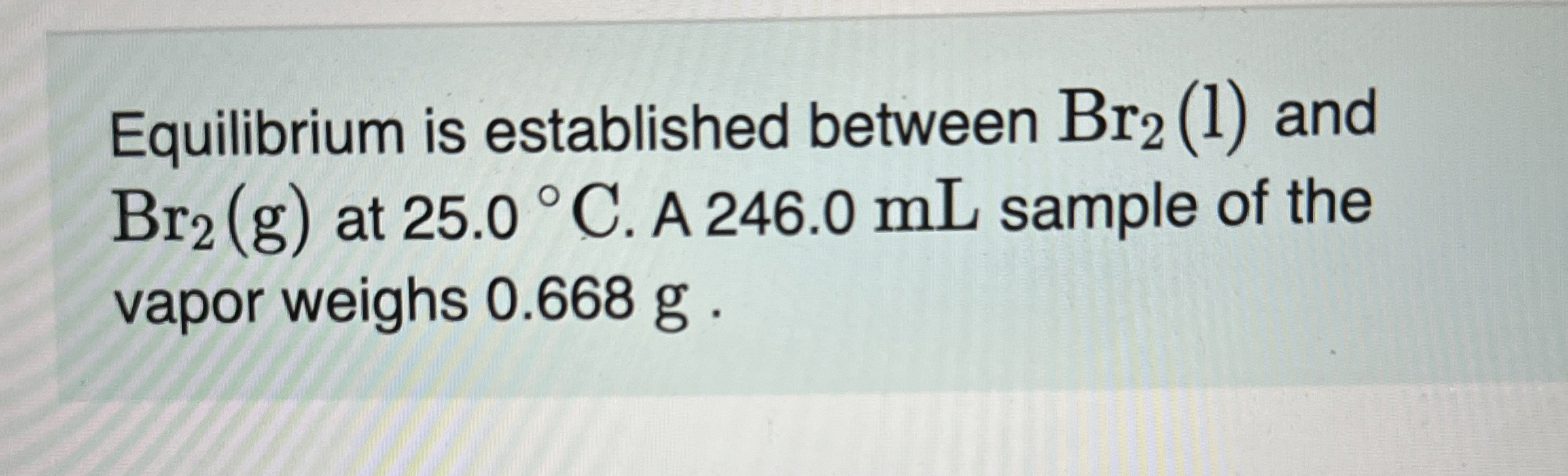 Solved Equilibrium is established between Br2(l) ﻿and Br2(g) | Chegg.com