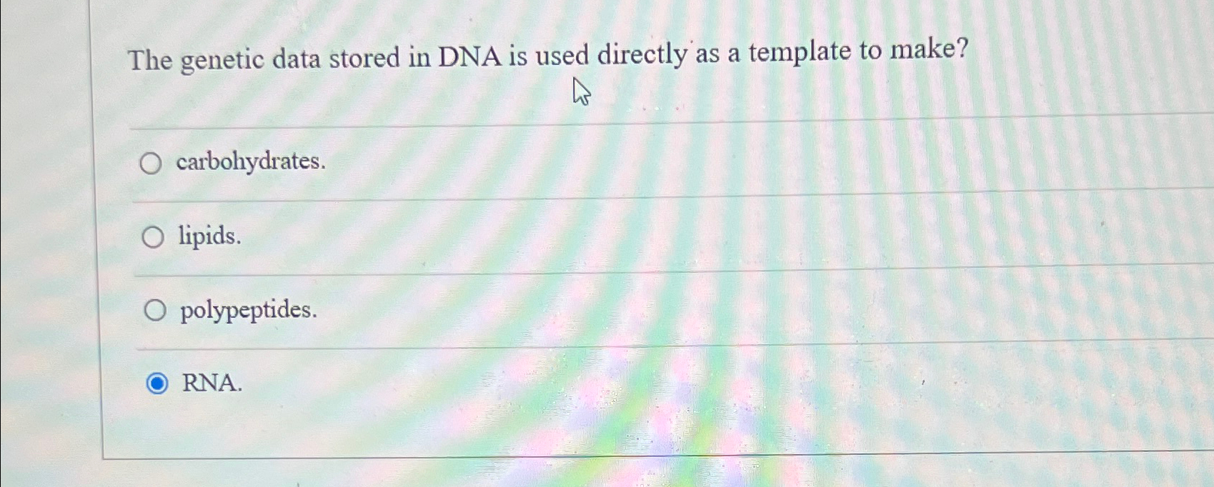 Solved The genetic data stored in DNA is used directly as a | Chegg.com
