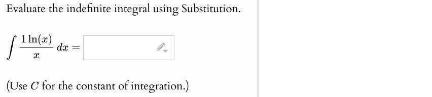 Solved Evaluate the indefinite integral using | Chegg.com