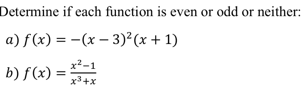 Solved Determine if each function is even or odd or | Chegg.com