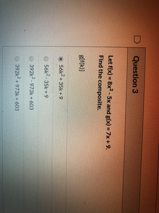 Solved Question 3 Let f(x) = 8x2 - 5x and g(x) = 7x + 9. | Chegg.com