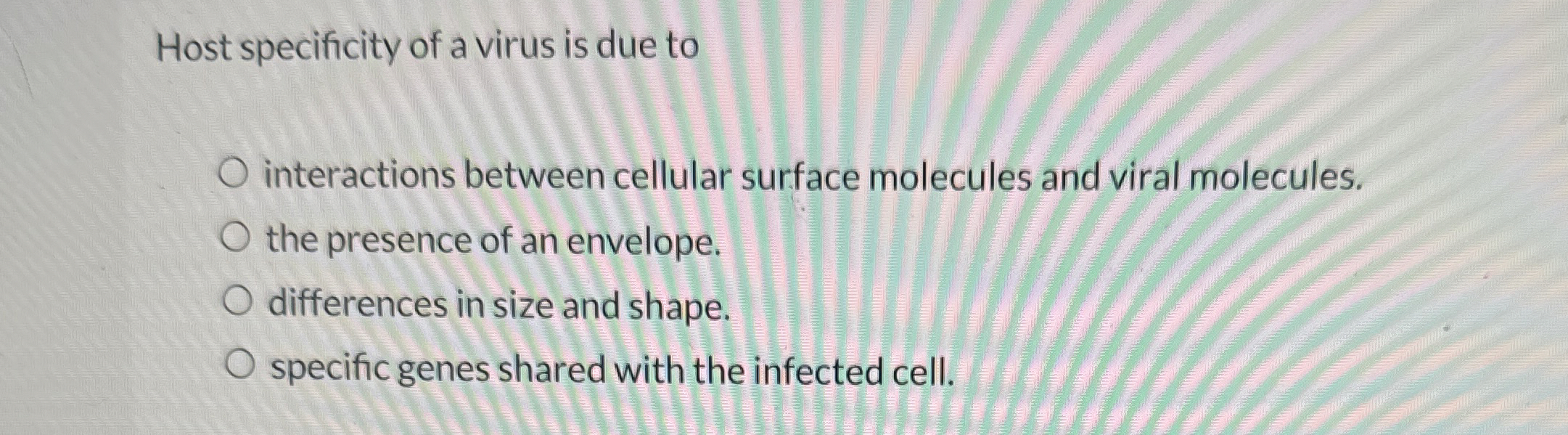 Solved Host specificity of a virus is due tointeractions | Chegg.com