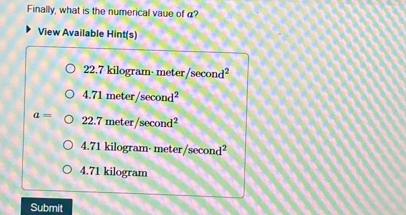 Solved Finally, what is the numerical vaue of a ?View | Chegg.com