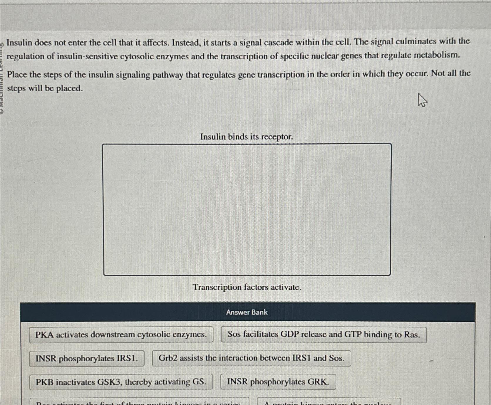 Solved Insulin does not enter the cell that it affects. | Chegg.com