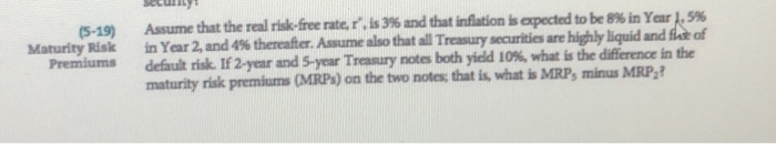 Solved (5-19) Maturity Risk Premiums Assume that the real | Chegg.com