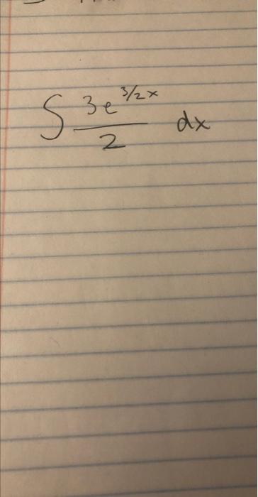 Solved 23e3/2xdx | Chegg.com