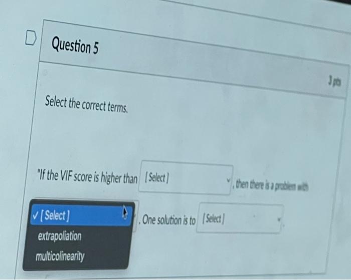 Solved Question 5 Select the correct terms. "If the VIF | Chegg.com
