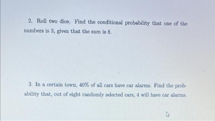 Solved 2. Roll two dice. Find the conditional probability | Chegg.com