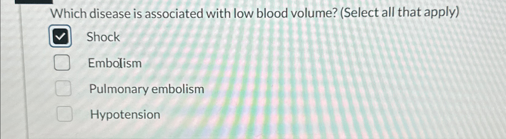 Which disease is associated with low blood volume? | Chegg.com