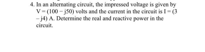 Solved 4. In an alternating circuit, the impressed voltage | Chegg.com