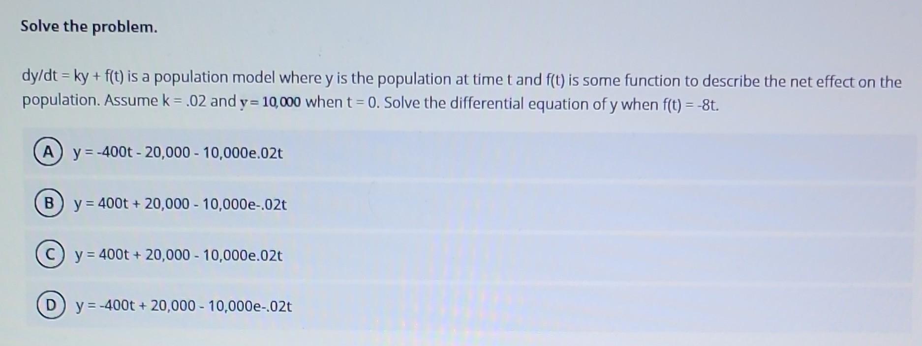 Solved Solve the problem. dy/dt=ky+f(t) is a population | Chegg.com