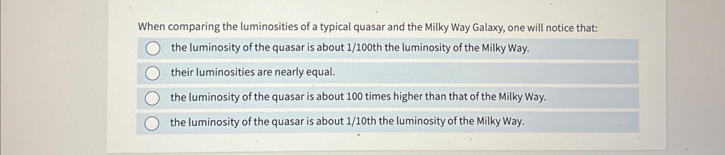 Solved When comparing the luminosities of a typical quasar | Chegg.com