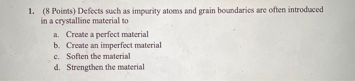 Solved 1. (8 Points) Defects such as impurity atoms and | Chegg.com
