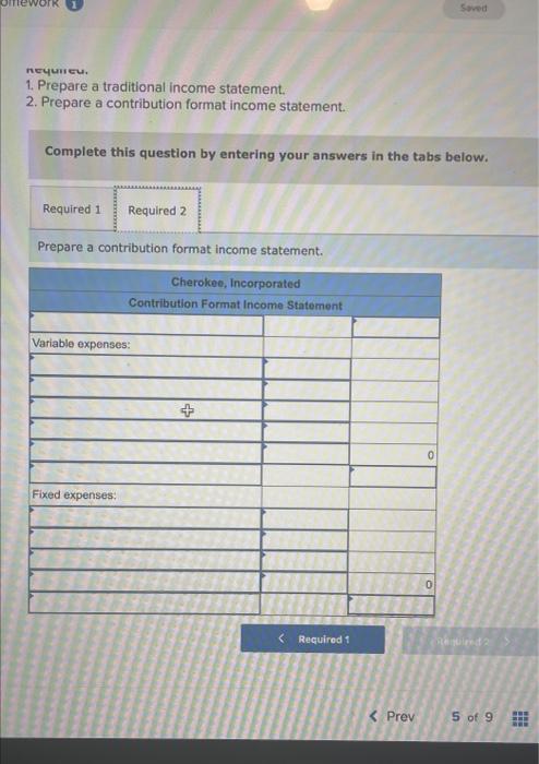Solved Required: 1. Prepare a traditional income statement. | Chegg.com