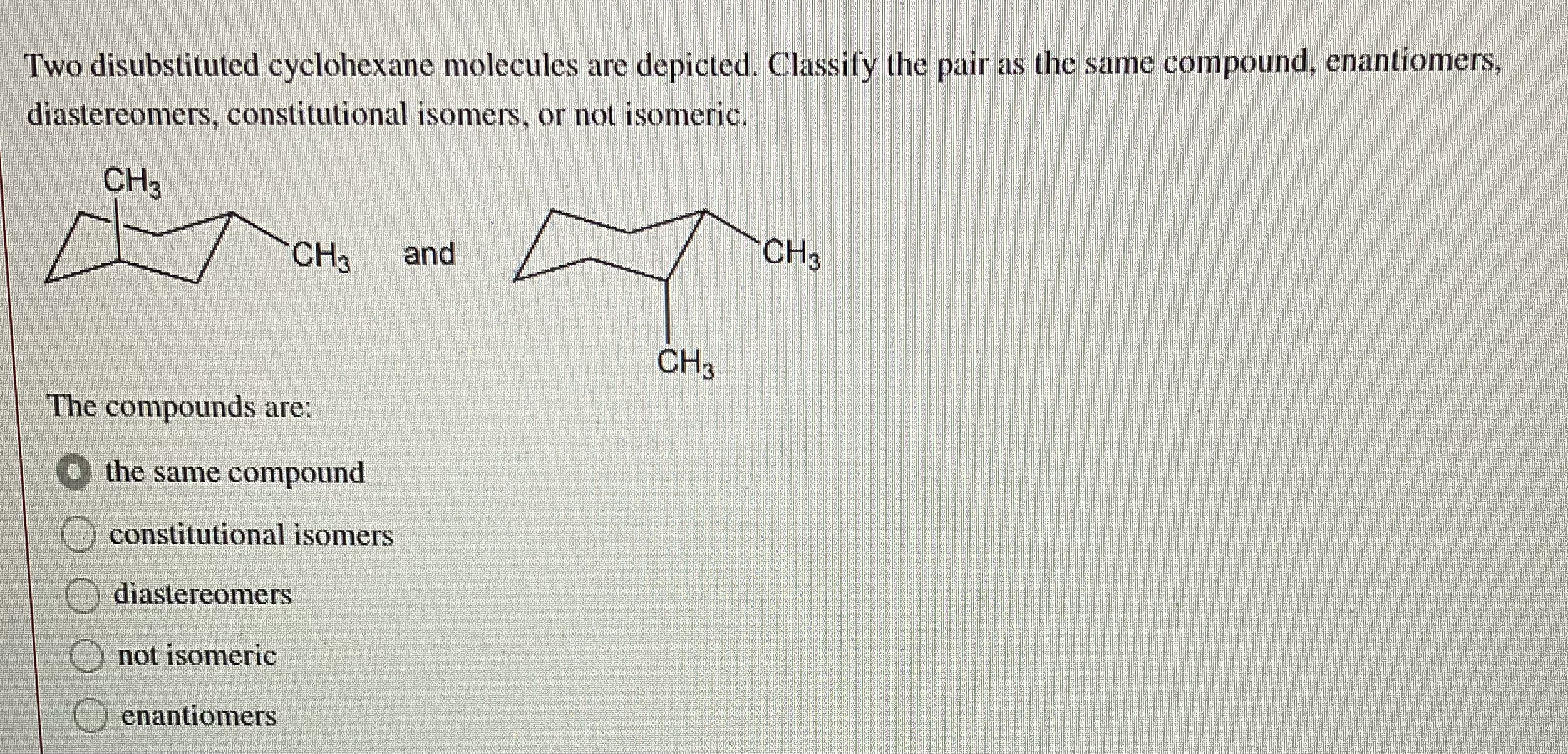 Solved Two disubstituted cyclohexane molecules are depicted. | Chegg.com