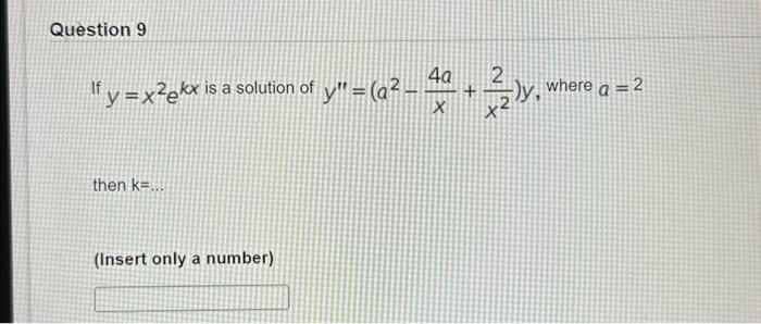 Solved If y=x2ekx is a solution of y′′=(a2−x4a+x22)y, where | Chegg.com