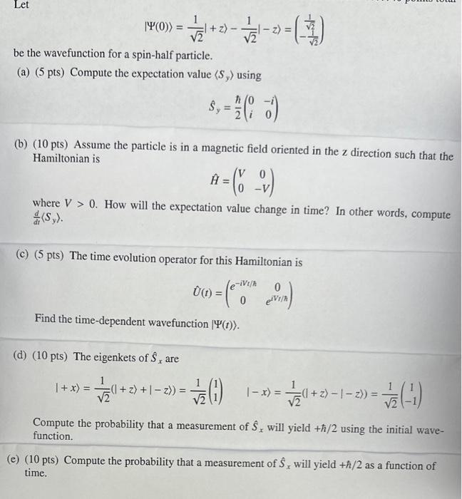 Solved ∣Ψ(0) =21∣+z −21∣−z =(21−21) be the wavefunction for | Chegg.com