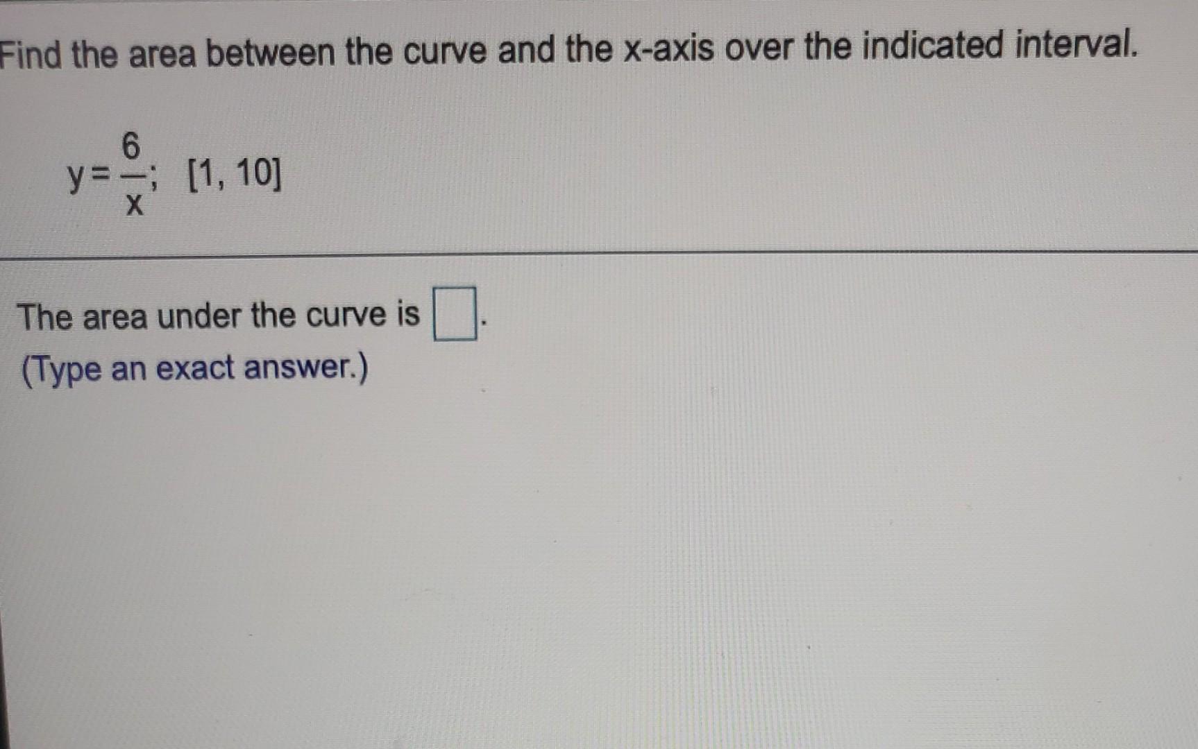 Solved Find the area between the curve and the x-axis over | Chegg.com