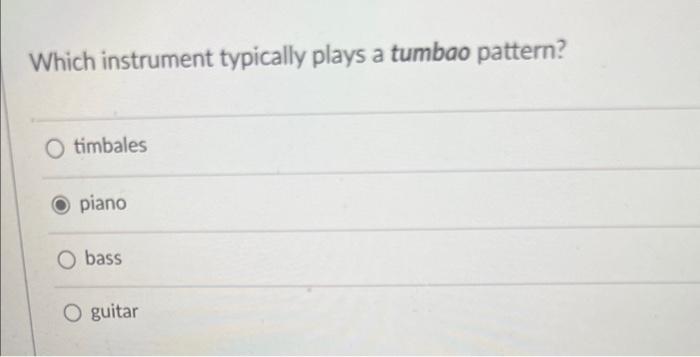 Which instrument typically plays a tumbao pattern? | Chegg.com