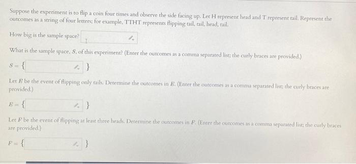 Solved Suppose the experiment is to flip a coin four times | Chegg.com