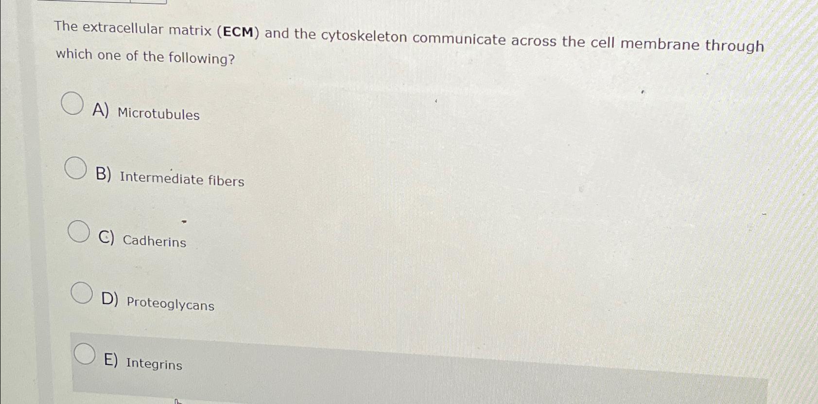 Solved The extracellular matrix (ECM) ﻿and the cytoskeleton | Chegg.com