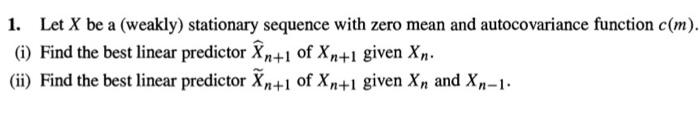 Solved 1. Let X be a (weakly) stationary sequence with zero | Chegg.com