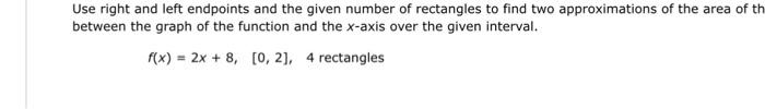 Solved Use right and left endpoints and the given number of | Chegg.com
