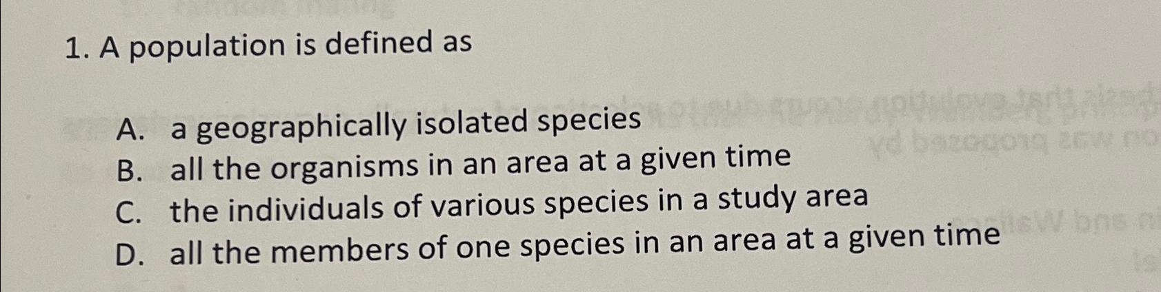 Solved A population is defined asA. ﻿a geographically | Chegg.com