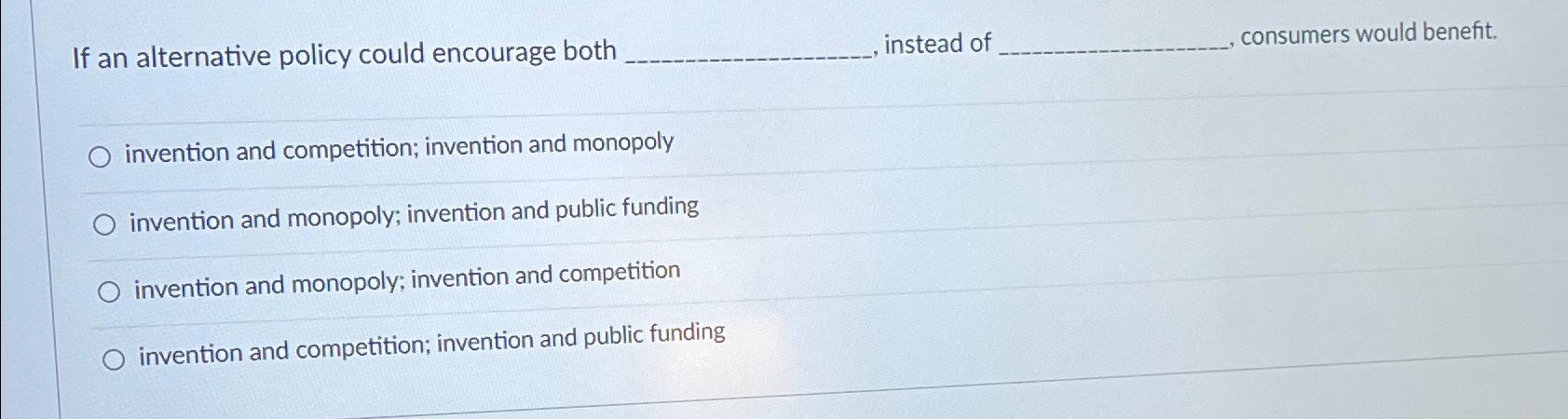 Solved If an alternative policy could encourage both instead | Chegg.com