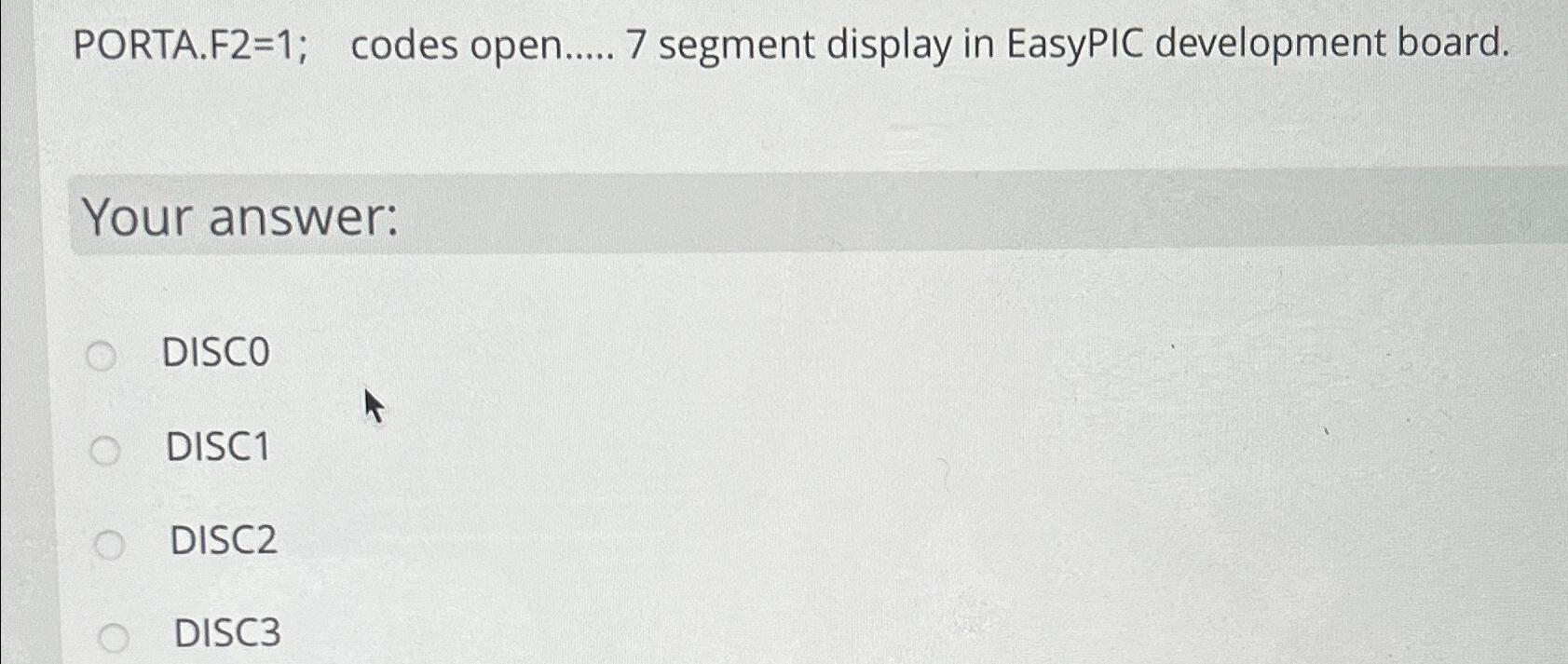 Solved PORTA.F2=1; codes open..... 7 ﻿segment display in | Chegg.com