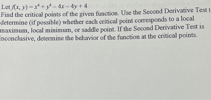 Solved Let f(x,y)=x4+y4−4x−4y+4 Find the critical points of | Chegg.com