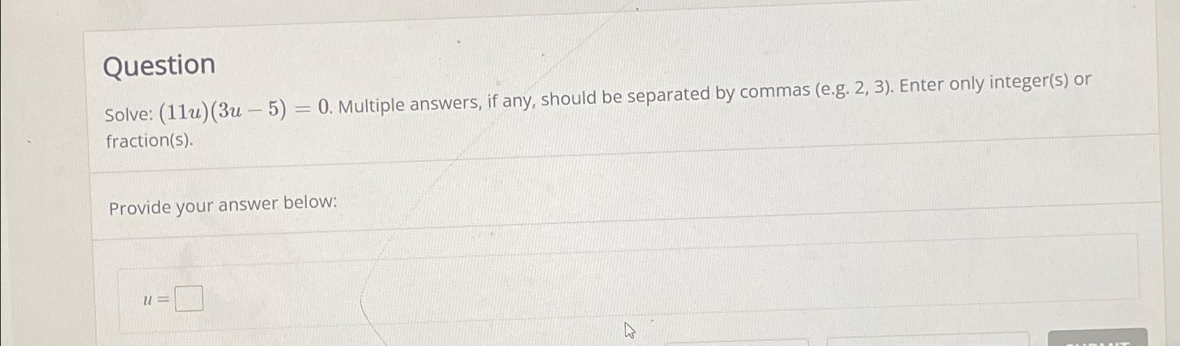 Solved QuestionSolve: (11u)(3u-5)=0. ﻿Multiple answers, if | Chegg.com