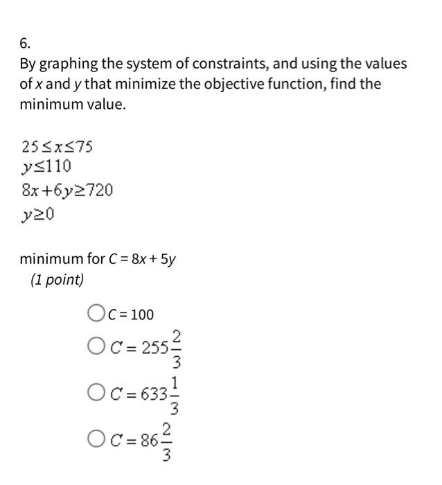 Solved 6. By graphing the system of constraints, and using | Chegg.com