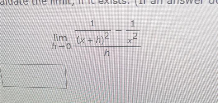 Solved limh→0h(x+h)21−x21 | Chegg.com