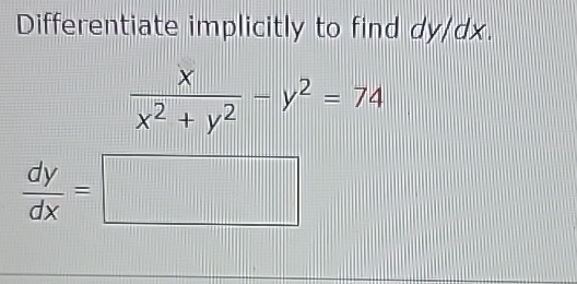 Solved Differentiate implicitly to find | Chegg.com