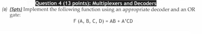 Solved Question 4 ( 13 points): Multiplexers and Decoders | Chegg.com
