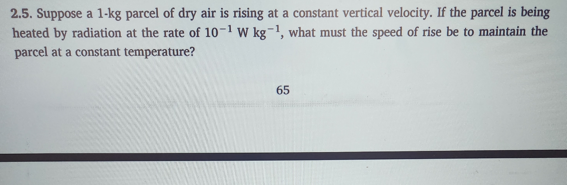 Solved 2.5. ﻿Suppose a 1-kg ﻿parcel of dry air is rising at | Chegg.com
