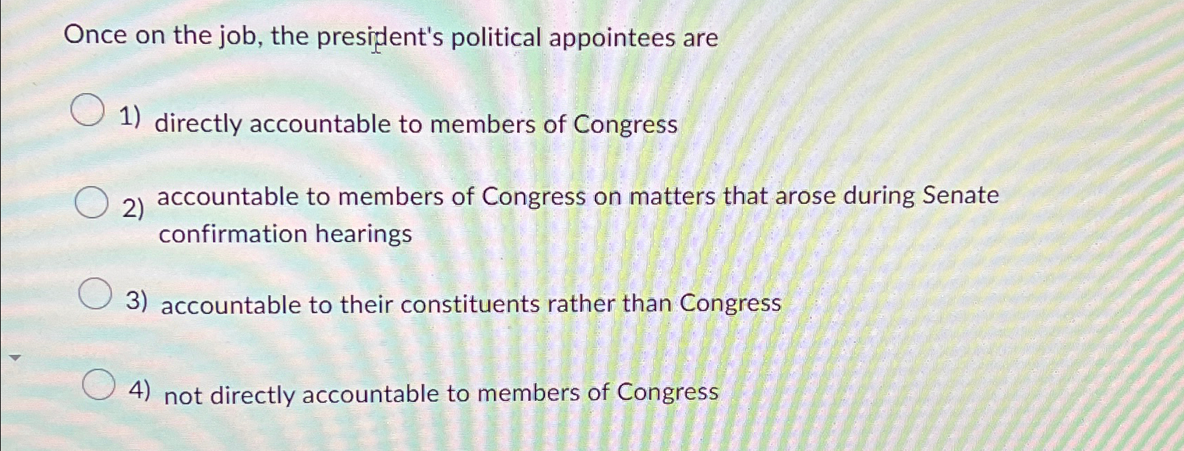 Solved Once on the job, the president's political appointees | Chegg.com