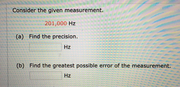 Solved Consider the given measurement. 201,000 Hz (a) Find | Chegg.com