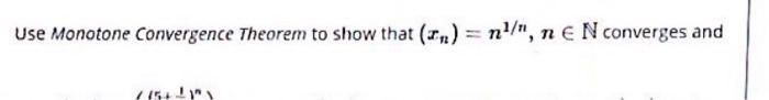 Solved Use Monotone Convergence Theorem to show that (Tn) = | Chegg.com